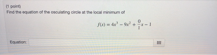 Solved (1 point) Find the equation of the osculating circle | Chegg.com