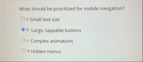 Solved What should be prioritized for mobile navigation?a. | Chegg.com