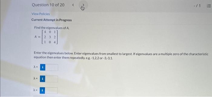 Solved Find the eigenvalues of A. A=⎣⎡421030124⎦⎤ Enter the | Chegg.com