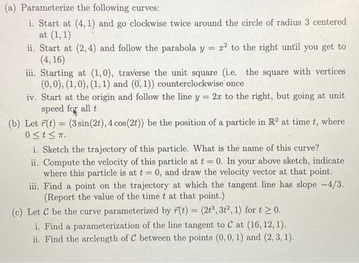 Solved (a) Parameterize the following curves: i. Start at | Chegg.com