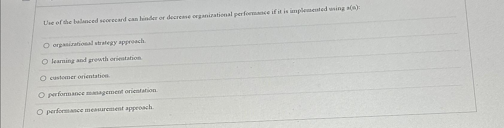 Solved Use of the balanced scorecard can hinder or decrease | Chegg.com