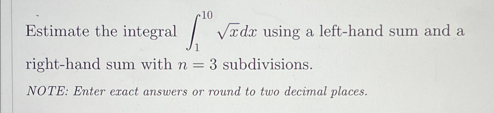 Solved Estimate the integral ∫110x2dx ﻿using a left-hand sum | Chegg.com