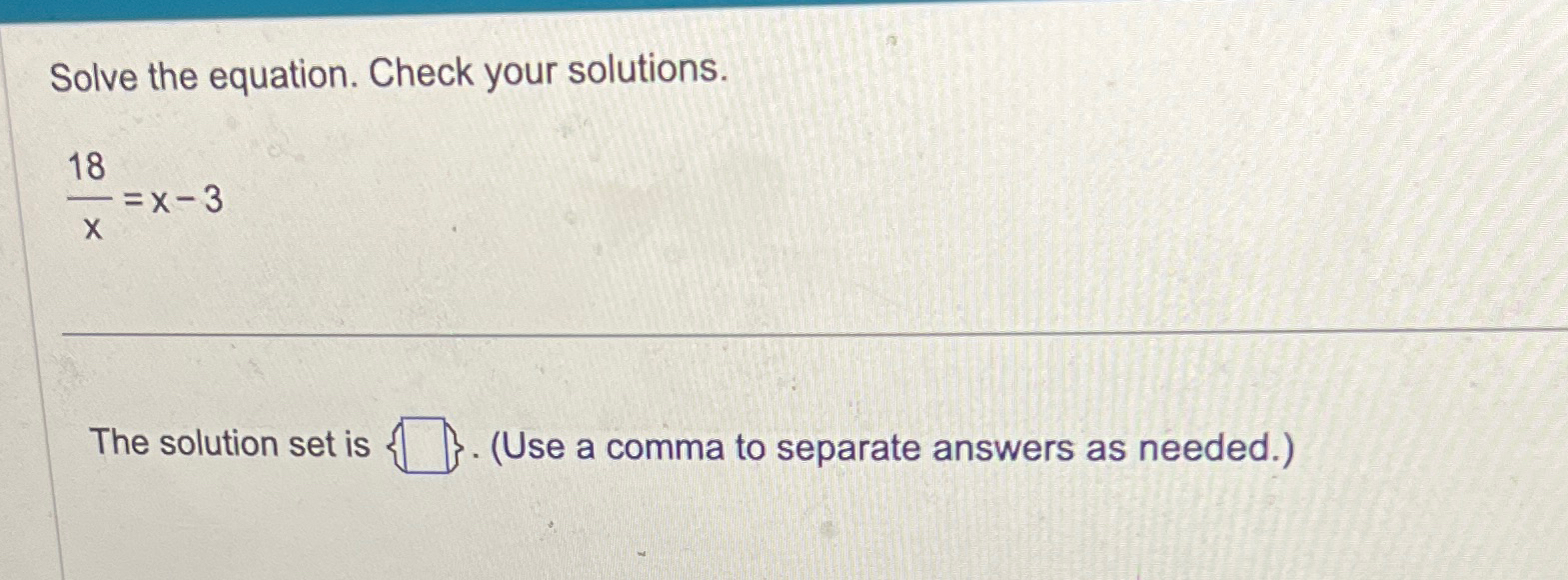 Solved Solve the equation. Check your solutions.18x=x-3The | Chegg.com