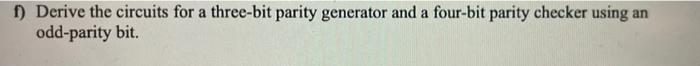 Solved an 1) Derive the circuits for a three-bit parity | Chegg.com