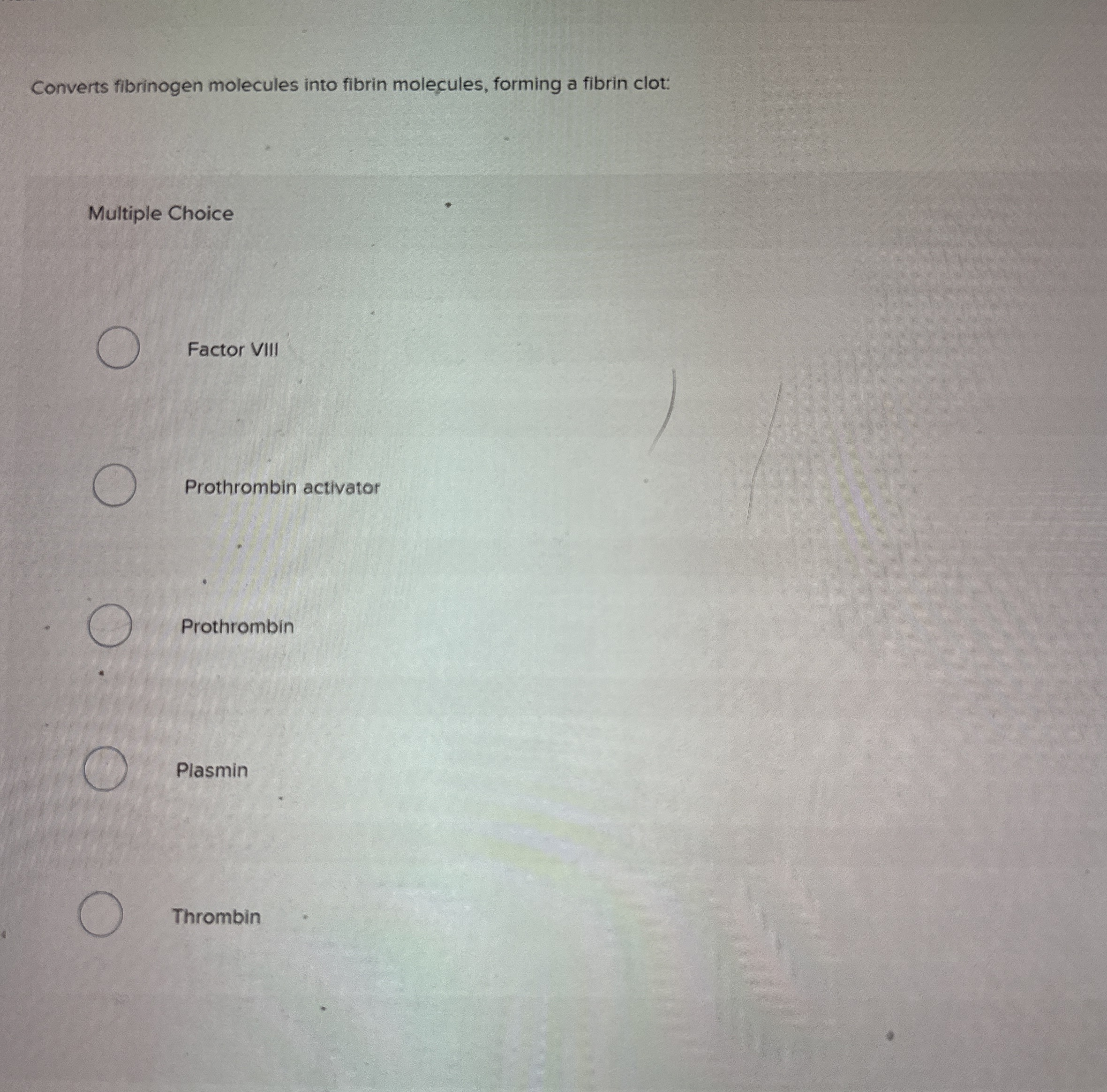 Solved Converts fibrinogen molecules into fibrin molecules, | Chegg.com