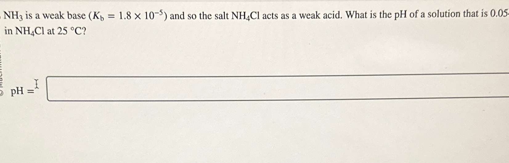 NH3 ﻿is a weak base )=(1.8×10-5 ﻿and so the salt | Chegg.com