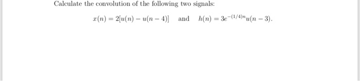 Solved Calculate the convolution of the following two | Chegg.com