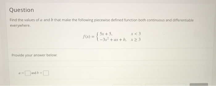 Solved Question Find the values of a and b that make the | Chegg.com