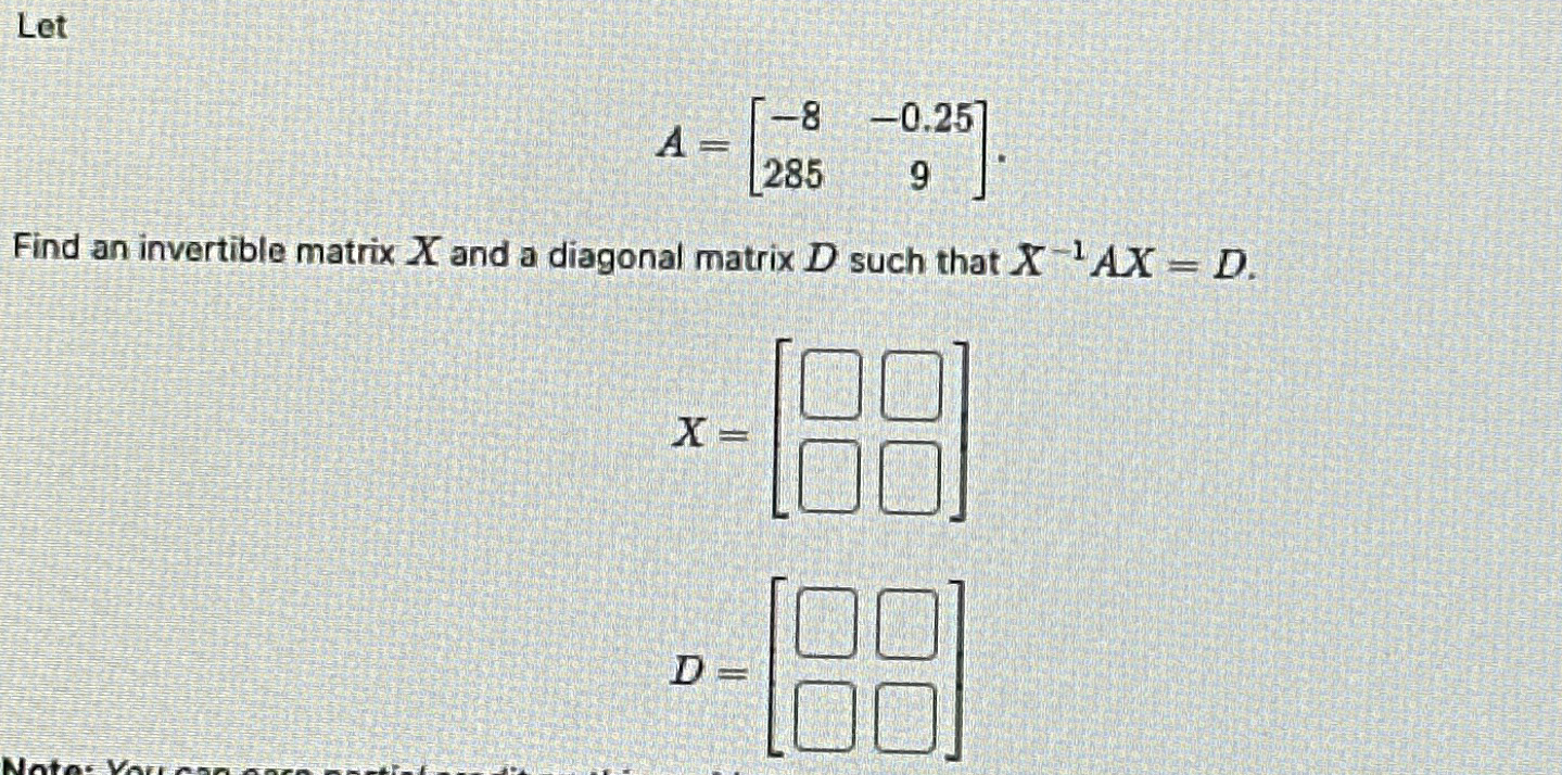 Solved 6.3.1 ﻿LetA=[-8-0.252859].Find an invertible matrix x | Chegg.com