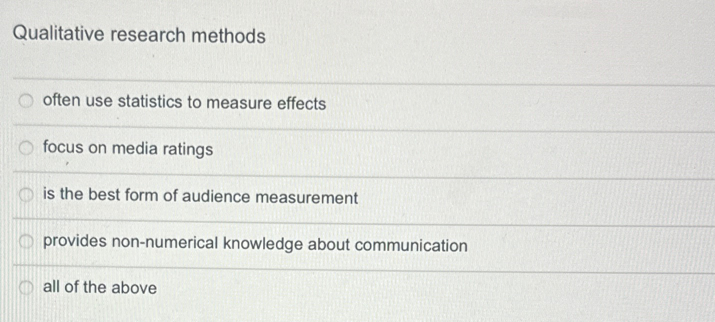 Qualitative research methodsoften use statistics to | Chegg.com