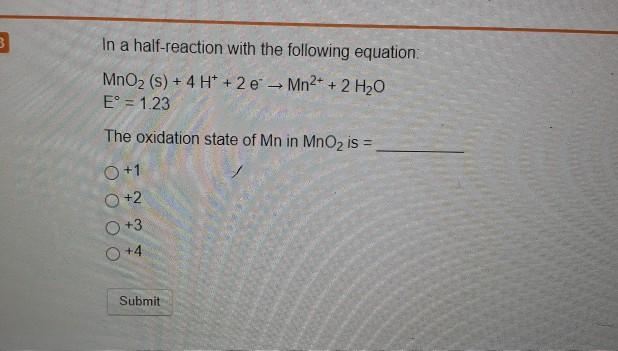 Solved In a half-reaction with the following equation: MnO2 | Chegg.com