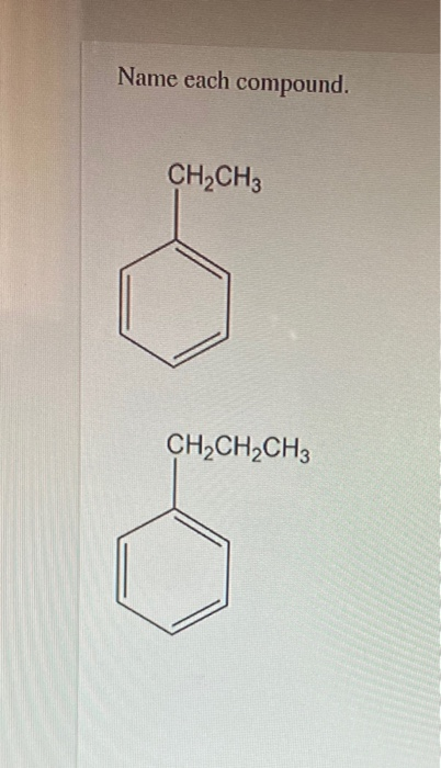 Solved Name each compound. CH2CH3 CH2CH2CH3 Five | Chegg.com