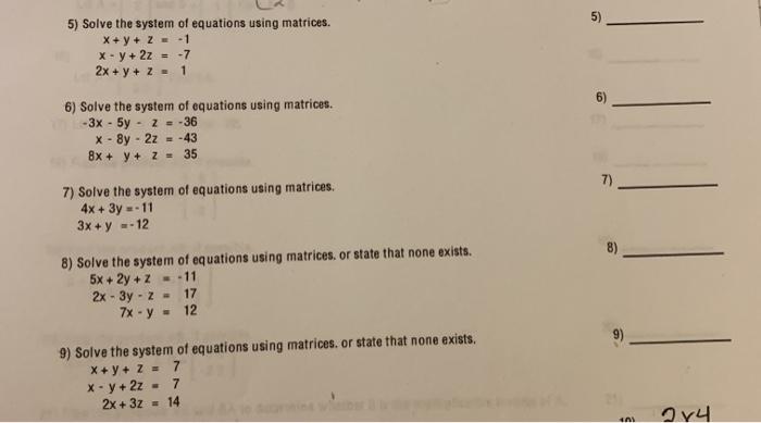 Solved 5) 5) Solve the system of equations using matrices. | Chegg.com