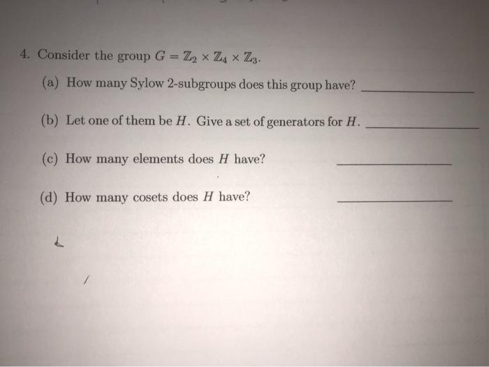 Solved 4. Consider the group G = Z2 X ZA x Zz. (a) How many | Chegg.com