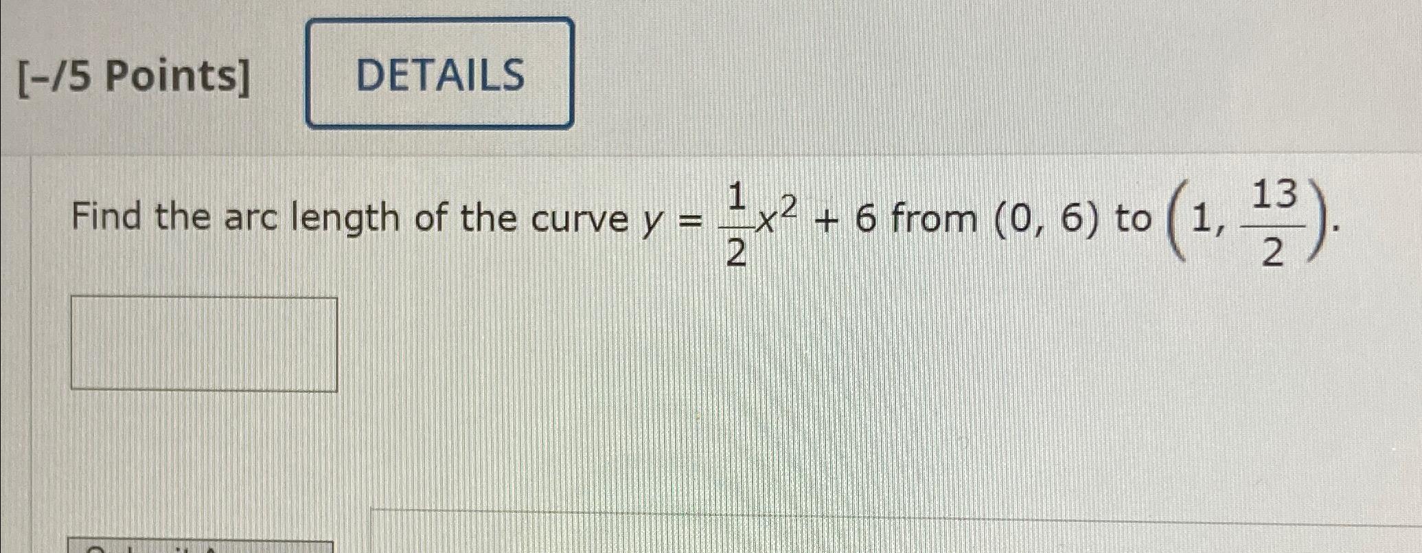 Solved [-/5 ﻿Points]Find the arc length of the curve | Chegg.com