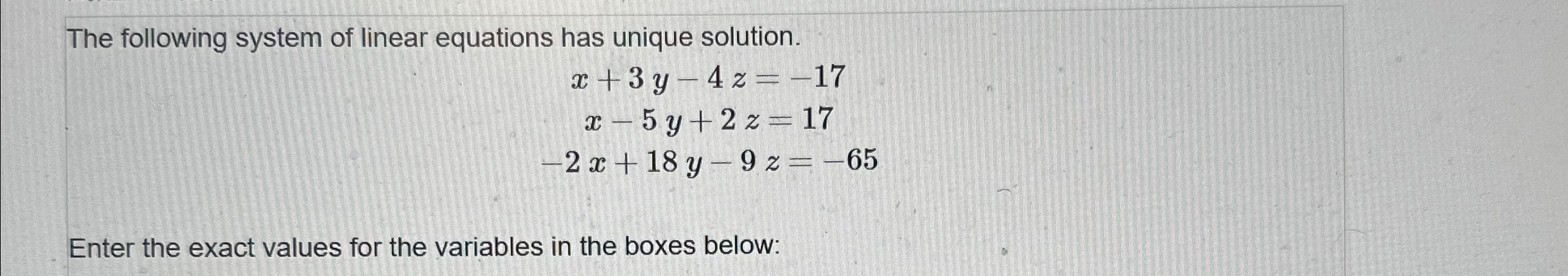 Solved The following system of linear equations has unique | Chegg.com