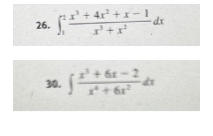 Solved 26. ∫12x3+x2x3+4x2+x−1dx 30. ∫x4+6x2x3+6x−2dx7-40 | Chegg.com