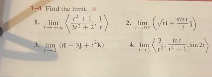 Solved 1-4 Find the limit. 1. limt→+∞ 3t2+2t2+1,t1 2. | Chegg.com