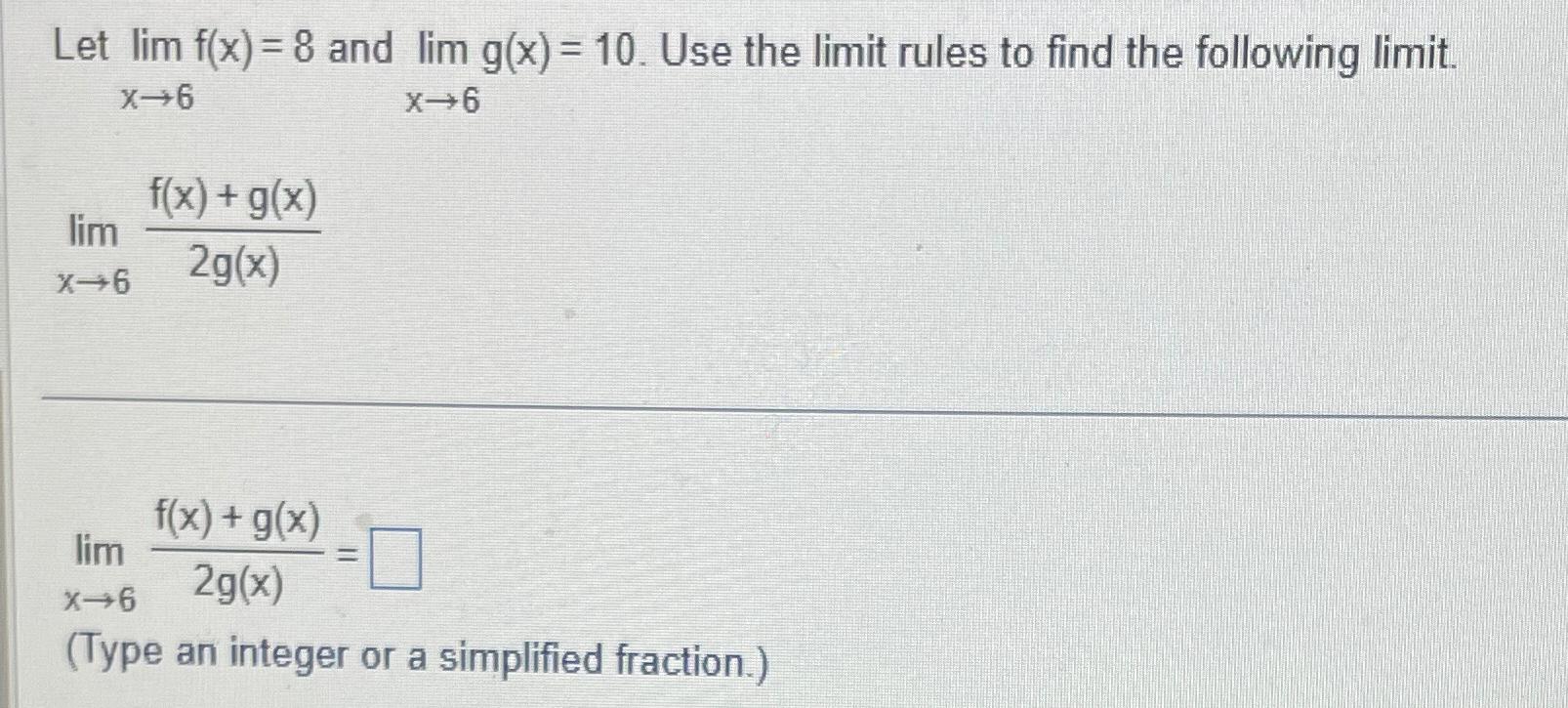 Solved Let limx→6f(x)=8 ﻿and limx→6g(x)=10. ﻿Use the limit | Chegg.com