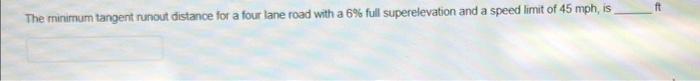 Solved the minimum tangent runout distance for a four lane | Chegg.com
