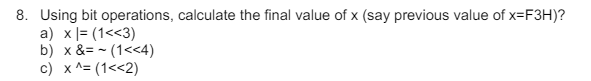 Solved Using bit operations, calculate the final value of | Chegg.com