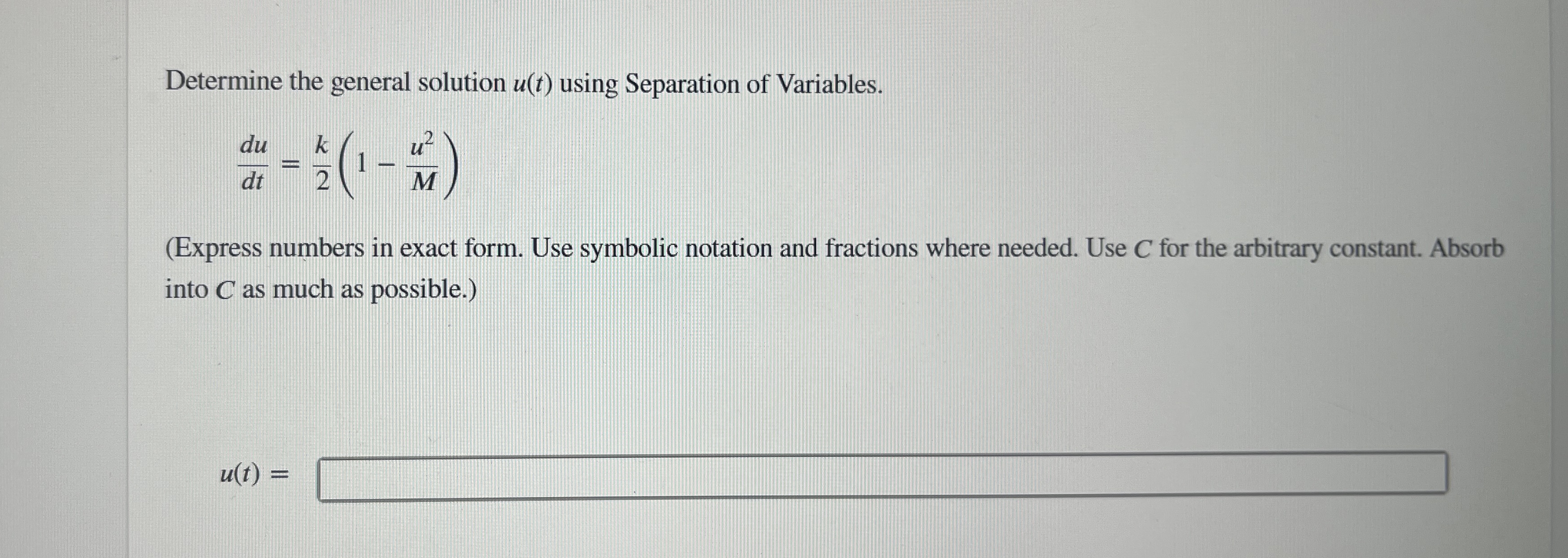 Solved Determine the general solution u(t) ﻿using Separation | Chegg.com