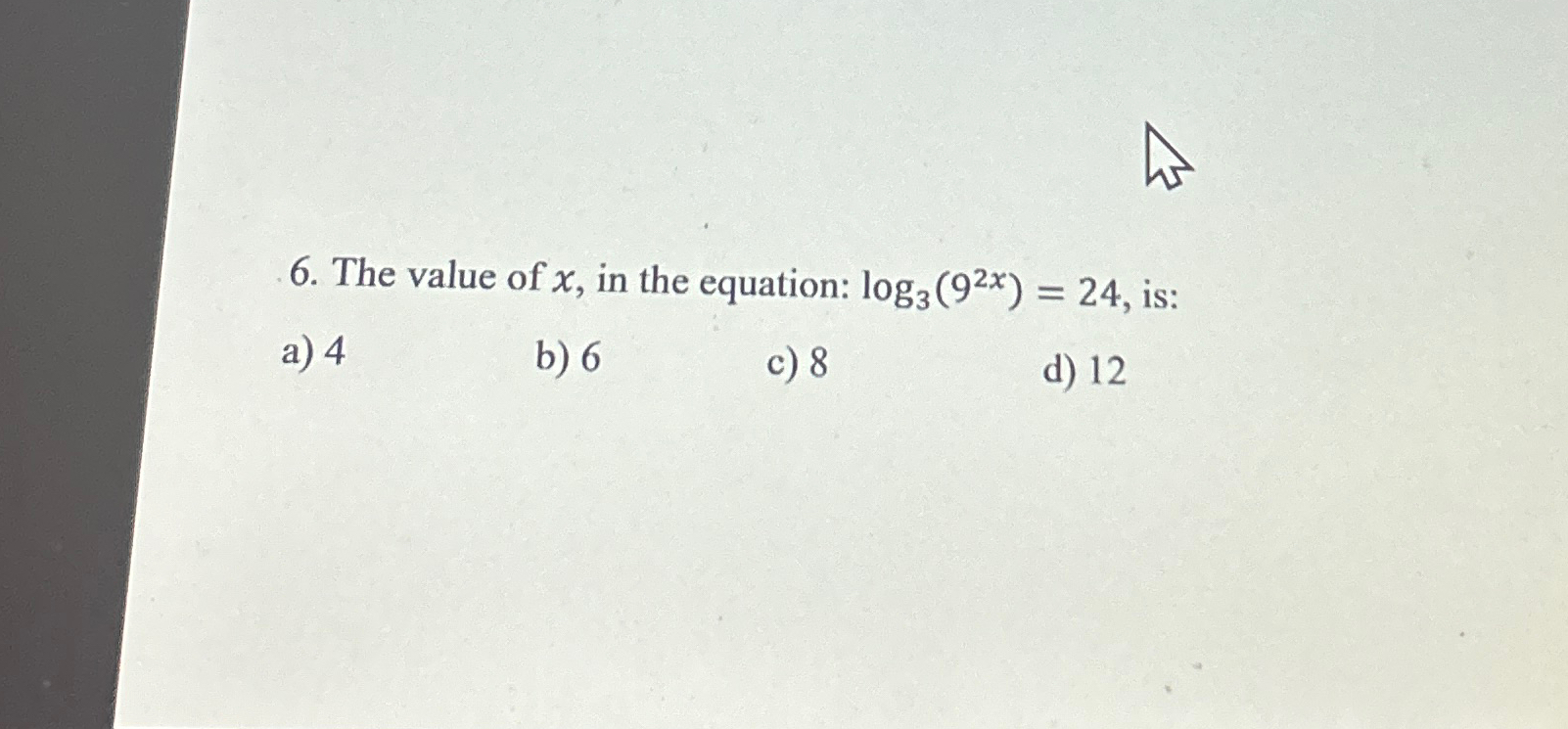 Solved The value of x, ﻿in the equation: log3(92x)=24, | Chegg.com