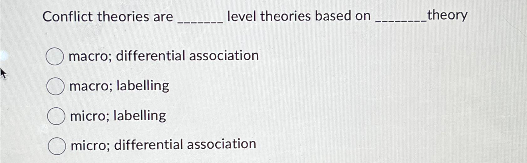 Solved Conflict theories are level theories based on | Chegg.com