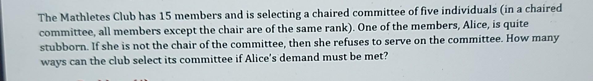 Solved The Mathletes Club has 15 members and is selecting a | Chegg.com