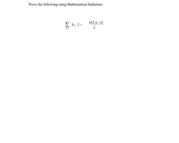 Solved Prove the following using Mathematical Induction: n(3 | Chegg.com