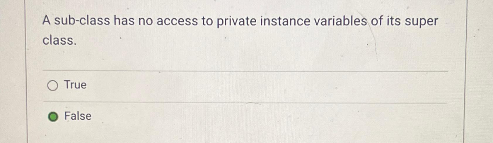 Solved A Sub Class Has No Access To Private Instance 9318