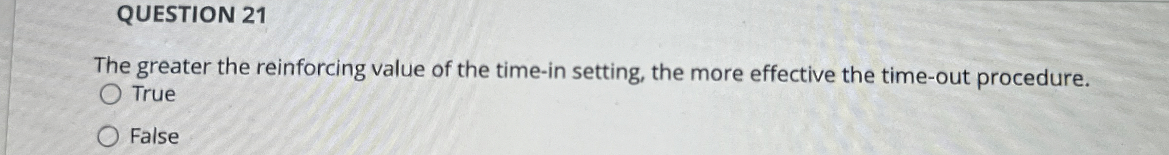 Solved QUESTION 21The greater the reinforcing value of the | Chegg.com