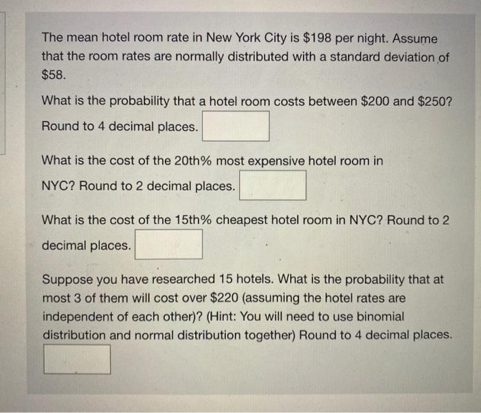 Solved The mean hotel room rate in New York City is $198 per | Chegg.com