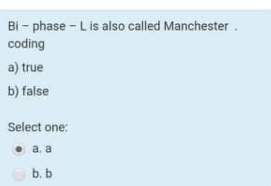 Bi-phase- L is also called Manchester. coding a) true | Chegg.com