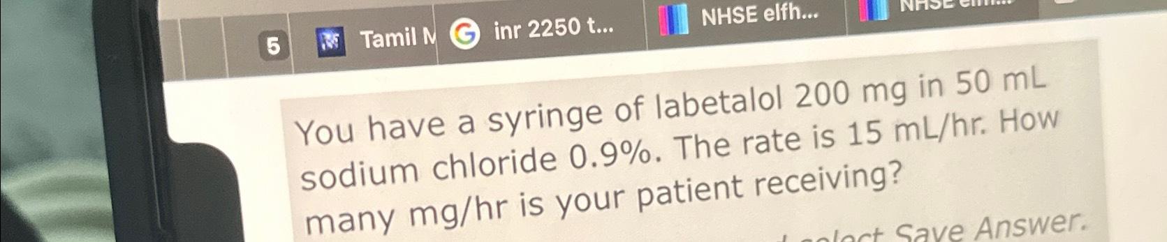 Solved You have a syringe of labetalol 200mg ﻿in 50mL | Chegg.com
