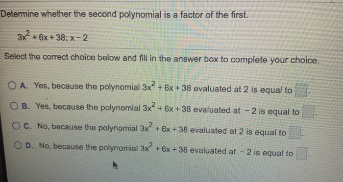 Solved Determine whether the second polynomial is a factor | Chegg.com
