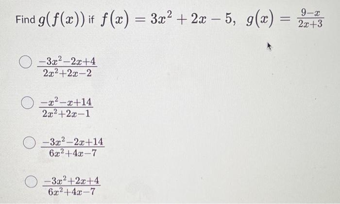 Solved Find g(f(x)) if f(x)=3x2+2x−5,g(x)=2x+39−x | Chegg.com
