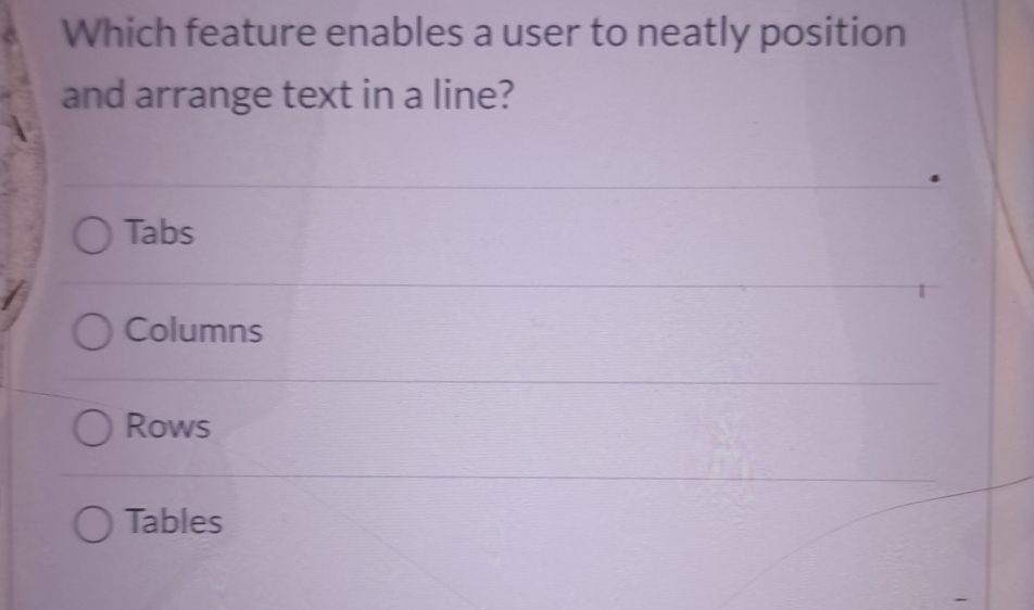 Solved Which feature enables a user to neatly position and | Chegg.com