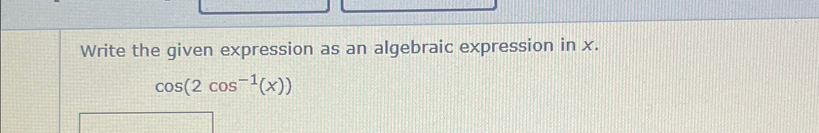 Solved Write the given expression as an algebraic expression | Chegg.com