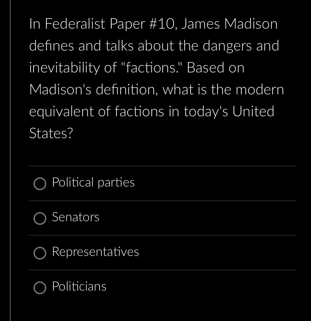 Solved In Federalist Paper #10, ﻿James Madison defines and | Chegg.com