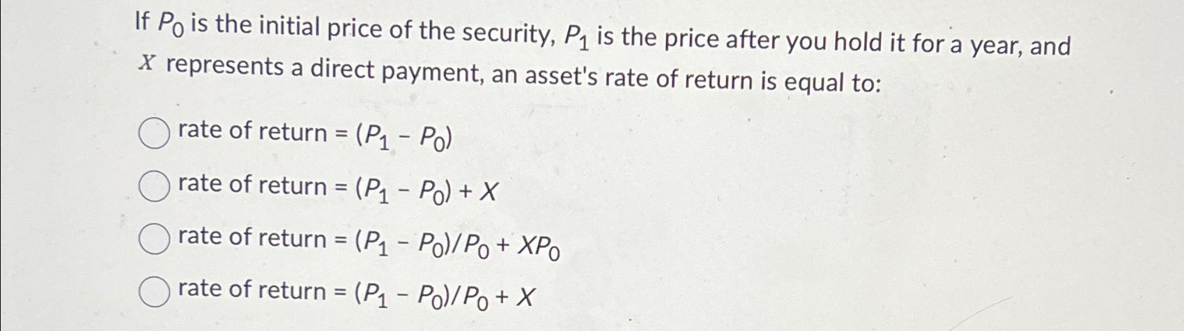 Solved If P_(0) is the initial price of the security, P_(1) | Chegg.com