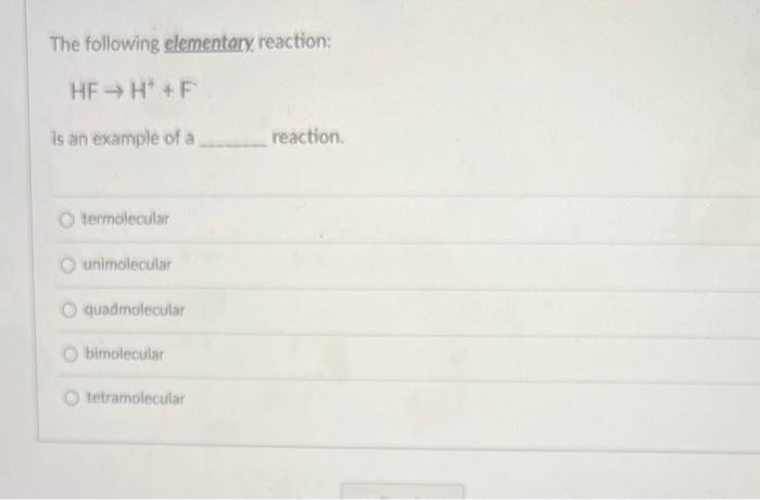 Solved The following elementary reaction: HF→H++F is an | Chegg.com