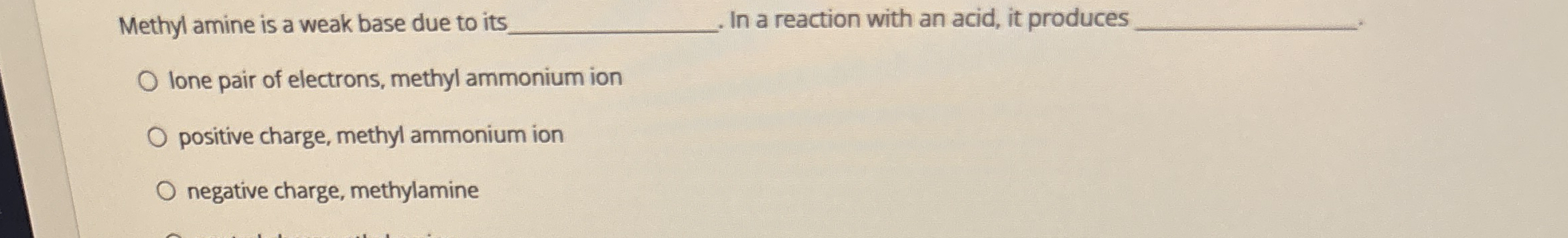 Solved Methyl amine is a weak base due to its q, ﻿In a | Chegg.com