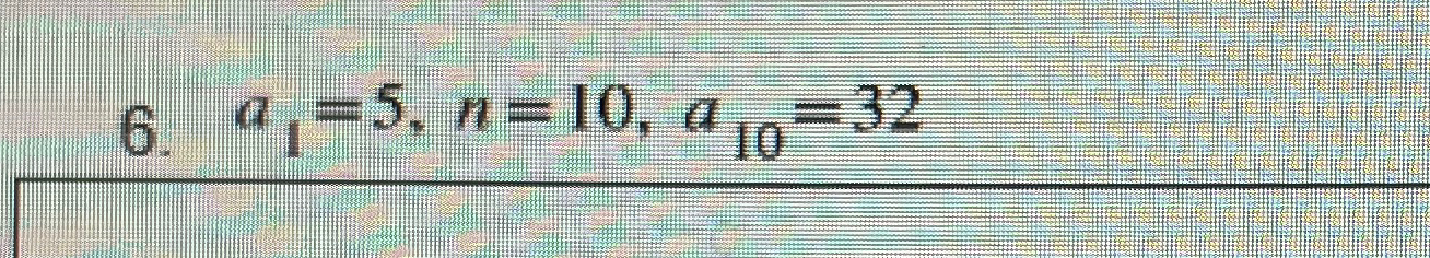 Solved Evaluate the arithmetic seriesa1=5,n=10,a10=32 | Chegg.com