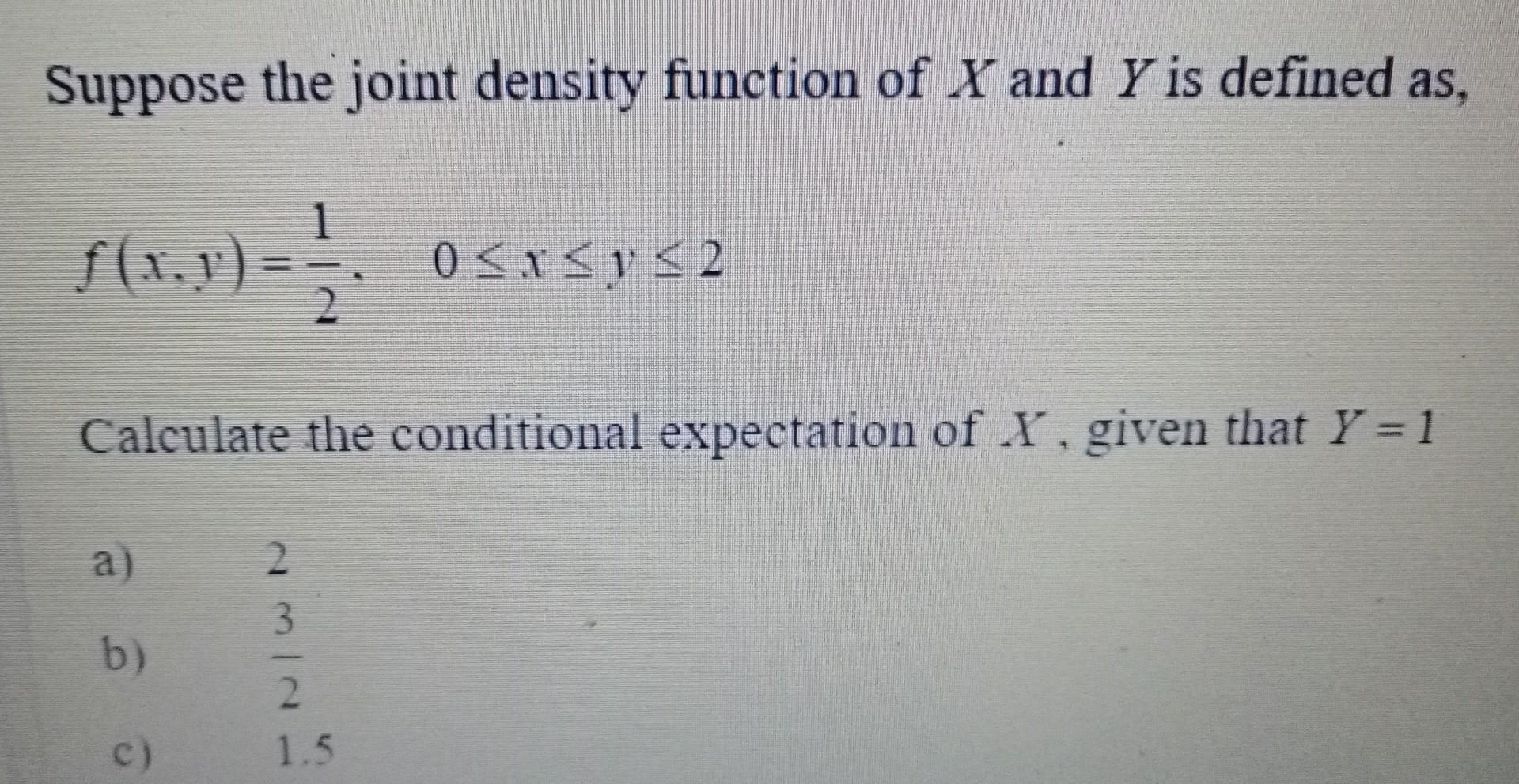 Solved Suppose the joint density function of X and Y is | Chegg.com