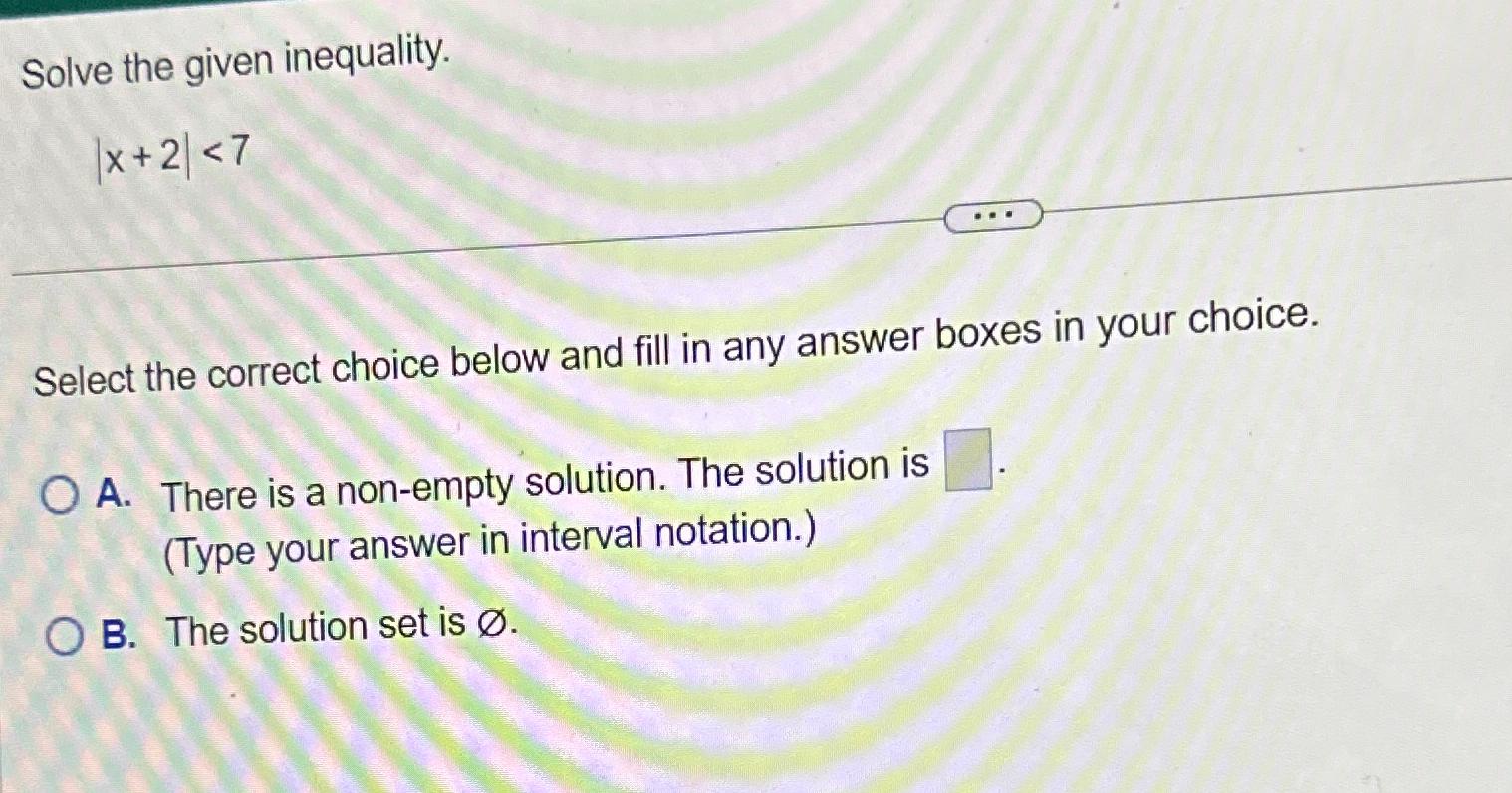 Solved Solve the given inequality.|x+2|