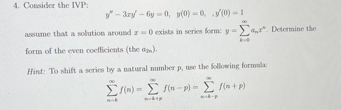 Solved 4. Consider the IVP: y′′−3xy′−6y=0,y(0)=0,,y′(0)=1 | Chegg.com