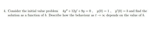 Solved 4. Consider the initial value problem 4y' +12y +9y = | Chegg.com