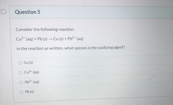 Solved Question 5 Consider the following reaction: Cu2+ (aq) | Chegg.com
