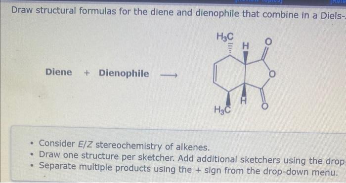 Solved Draw structural formulas for the diene and dienophile | Chegg.com